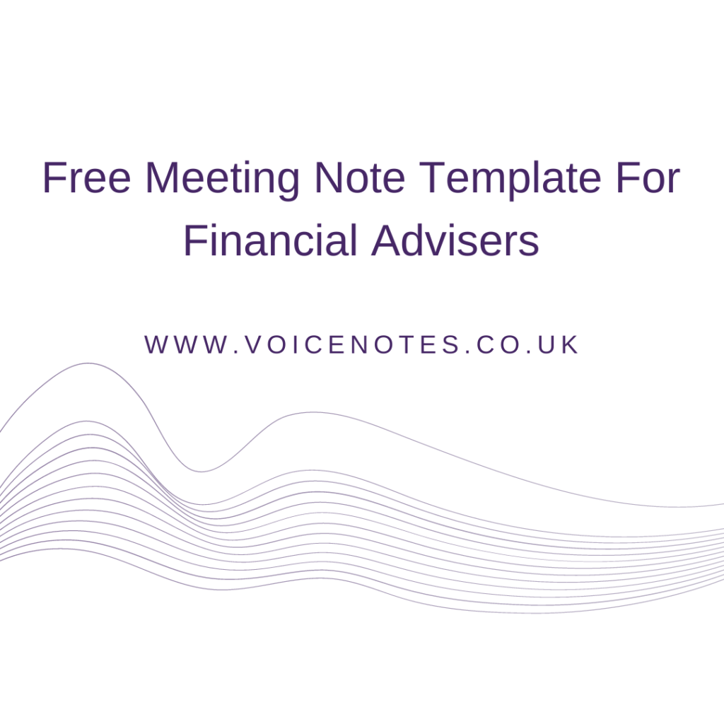 Meeting note template for advisers and IFAs!